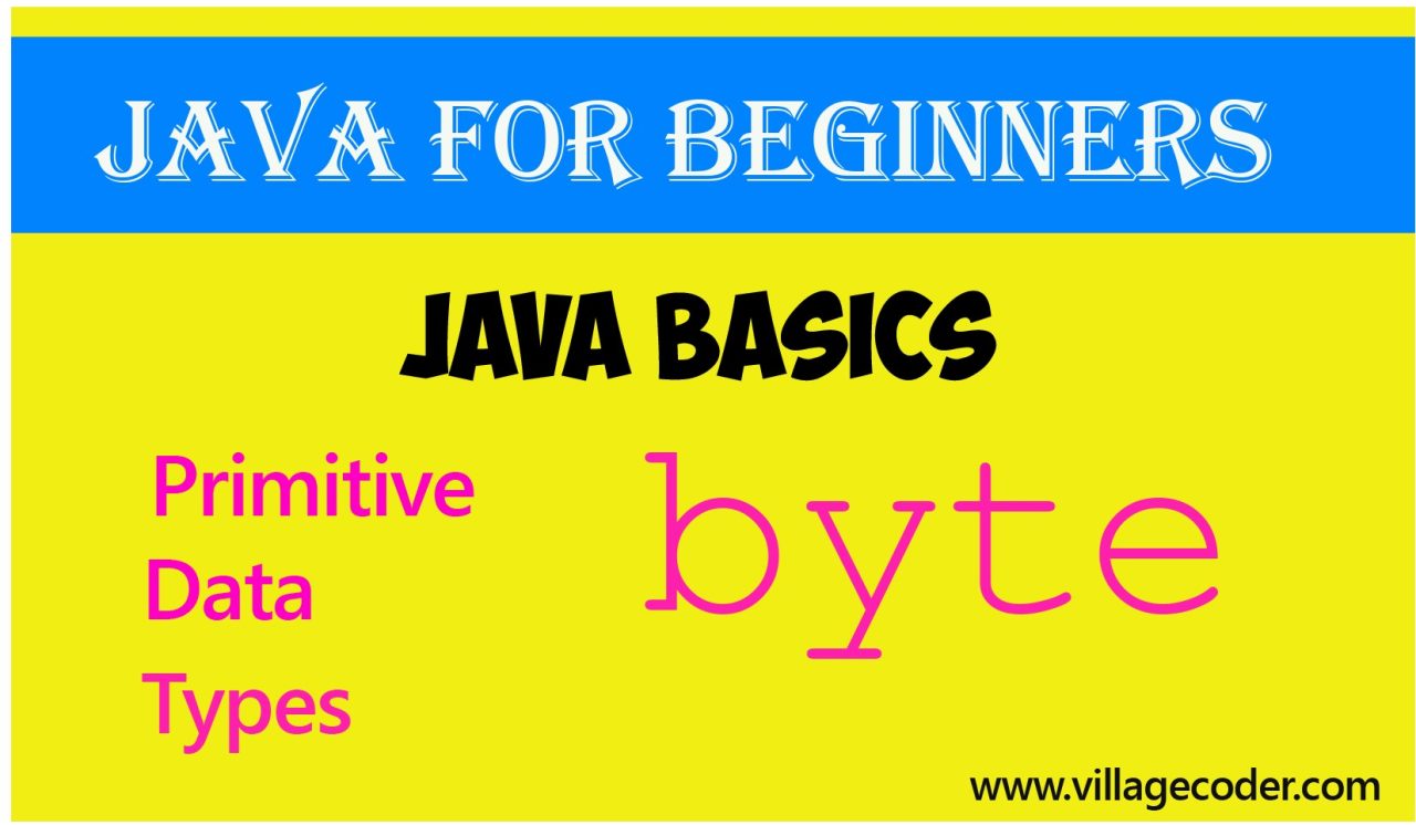byte data type in Java - villagecoder